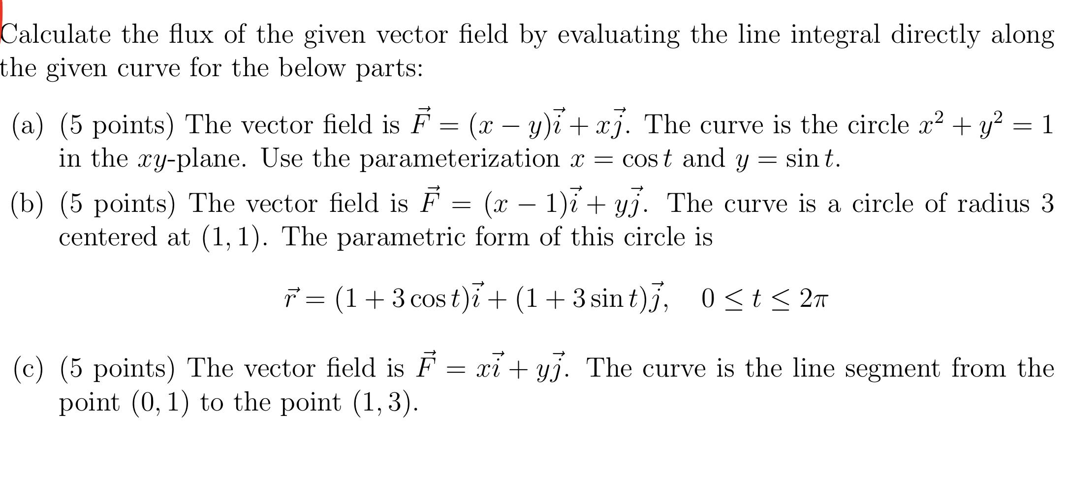 Solved Calculate the flux of the given vector field by | Chegg.com