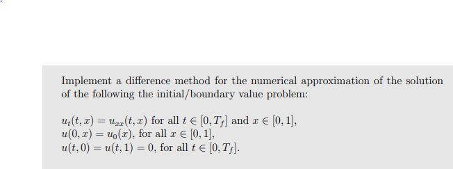 Implement a difference method for the numerical | Chegg.com