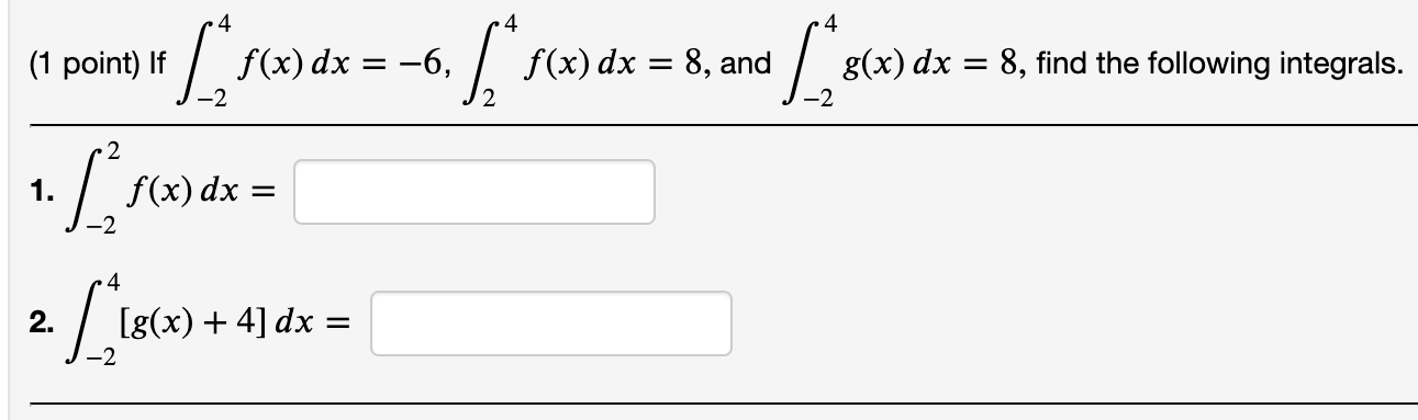 Solved 4 4 4 (1 point) f(x) dx = -6, f(x) dx = 8, and 5 La | Chegg.com