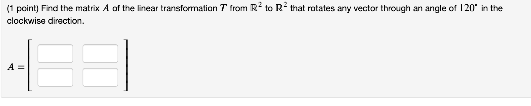 Solved (1 point) Find the matrix A of the linear | Chegg.com