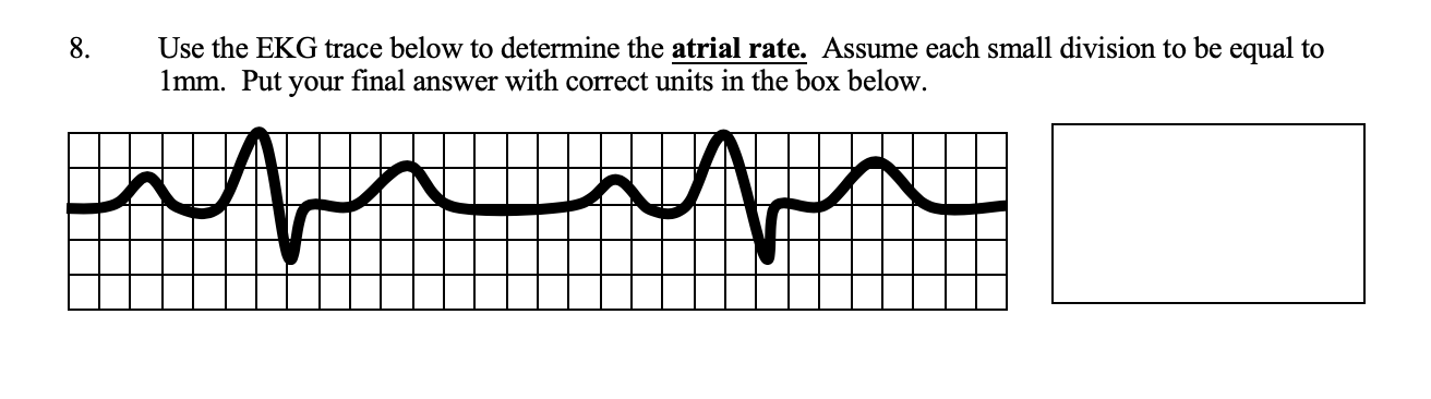 Solved 8. Use the EKG trace below to determine the atrial | Chegg.com