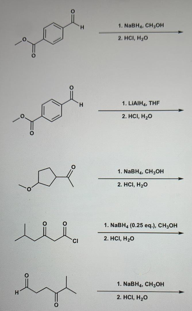 Solved 1. NaBH4,CH3OH 2. HCl,H2O 2. HCl,H2O 1. NaBH4,CH3OH | Chegg.com