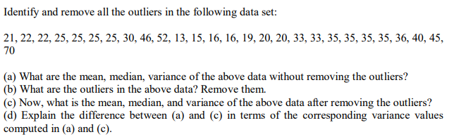 Solved Identify and remove all the outliers in the following | Chegg.com