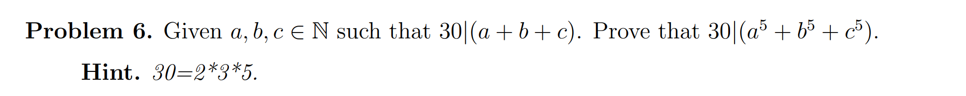 Problem 6. Given a,b,c∈N such that 30∣(a+b+c). Prove | Chegg.com