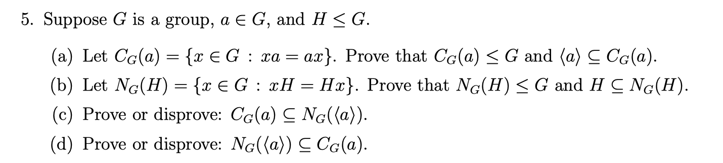 Solved 5. Suppose G is a group, a E G, and H