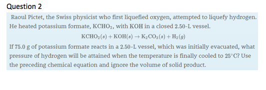 Solved Question 2 Raoul Pictet, the Swiss physicist who | Chegg.com