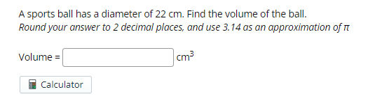 Solved A sports ball has a diameter of 22 cm. Find the | Chegg.com