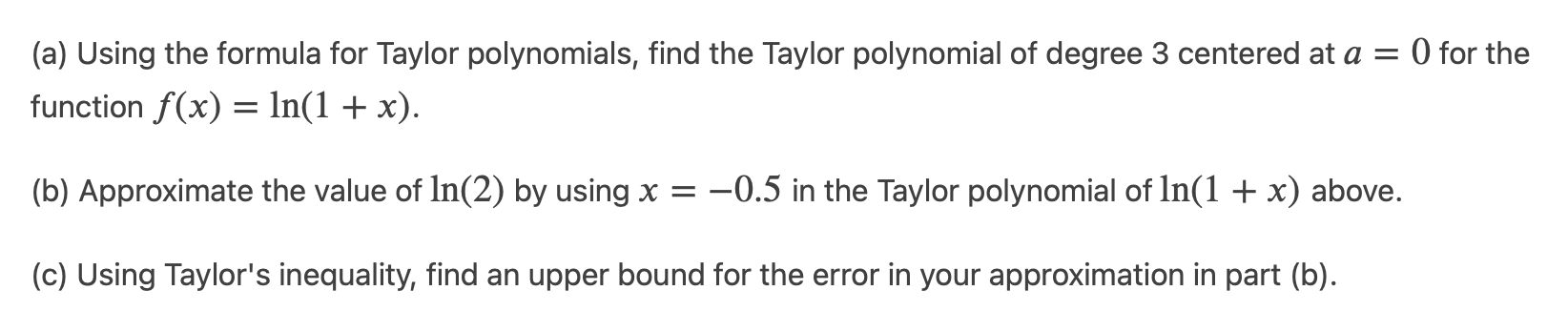 Solved (a) Using the formula for Taylor polynomials, find | Chegg.com