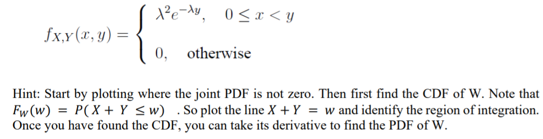Solved Find the PDF of W=Y+X if the joint PDF of X and Y is | Chegg.com