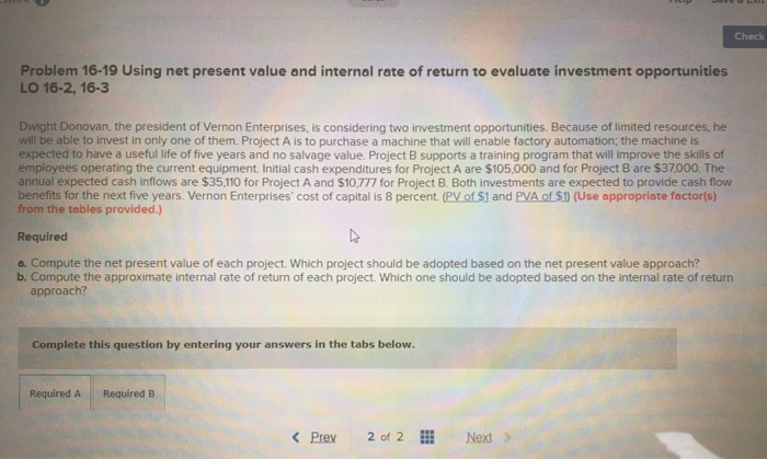 Solved Check Problem 16-19 Using net present value and | Chegg.com