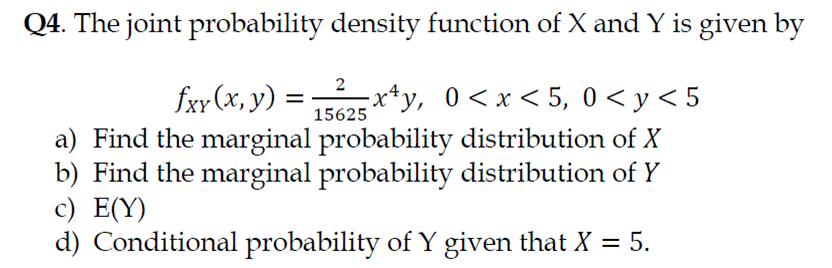 Solved Q4. The joint probability density function of X and Y | Chegg.com