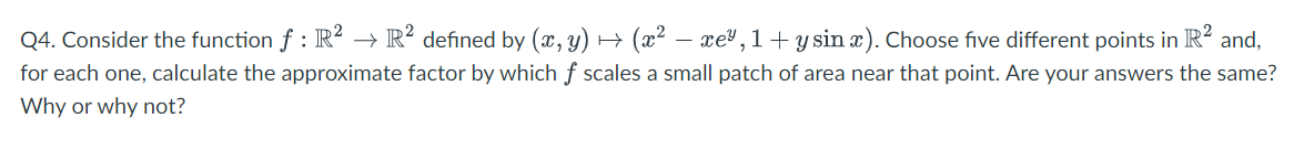 Solved Q4. Consider the function f:R2→R2 defined by | Chegg.com