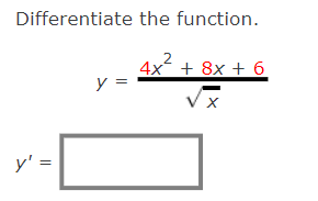 Solved Differentiate the function.y=4x2+8x+6x2y'= | Chegg.com