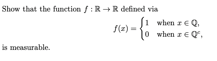 Solved Show that the function f:R→R defined via f(x)={10 | Chegg.com