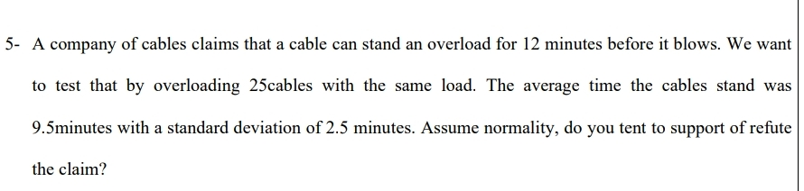 Solved 5- A company of cables claims that a cable can stand | Chegg.com