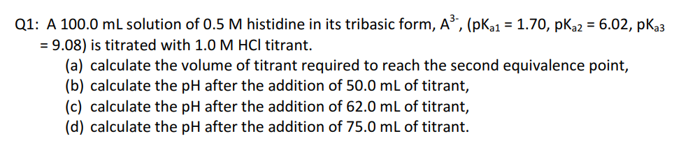 Solved Q1: A 100.0 mL solution of 0.5M histidine in its | Chegg.com