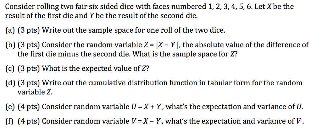 Solved Consider rolling two fair six sided dice with faces | Chegg.com