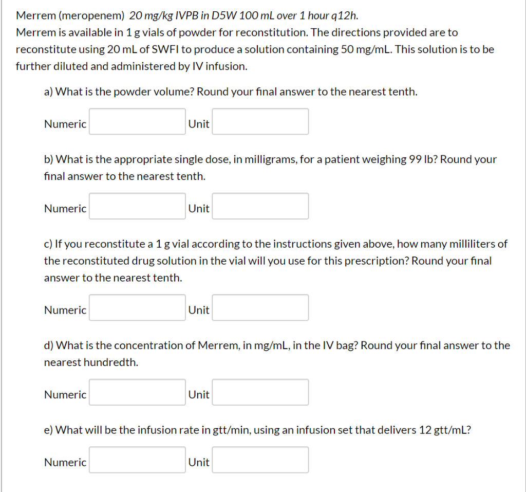 Solved Merrem (meropenem) 20 mg/kg IVPB in D5W 100 mL over 1 | Chegg.com