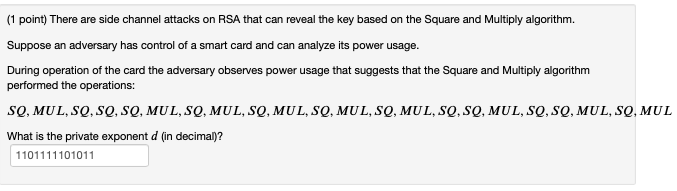 Solved (1 point) There are side channel attacks on RSA that | Chegg.com