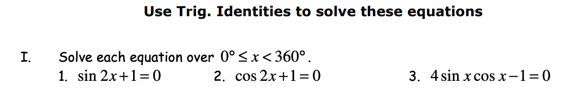 Solved Use Trig. Identities to solve these equations I. | Chegg.com