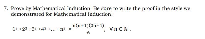 Solved 7. Prove by Mathematical Induction. Be sure to write | Chegg.com