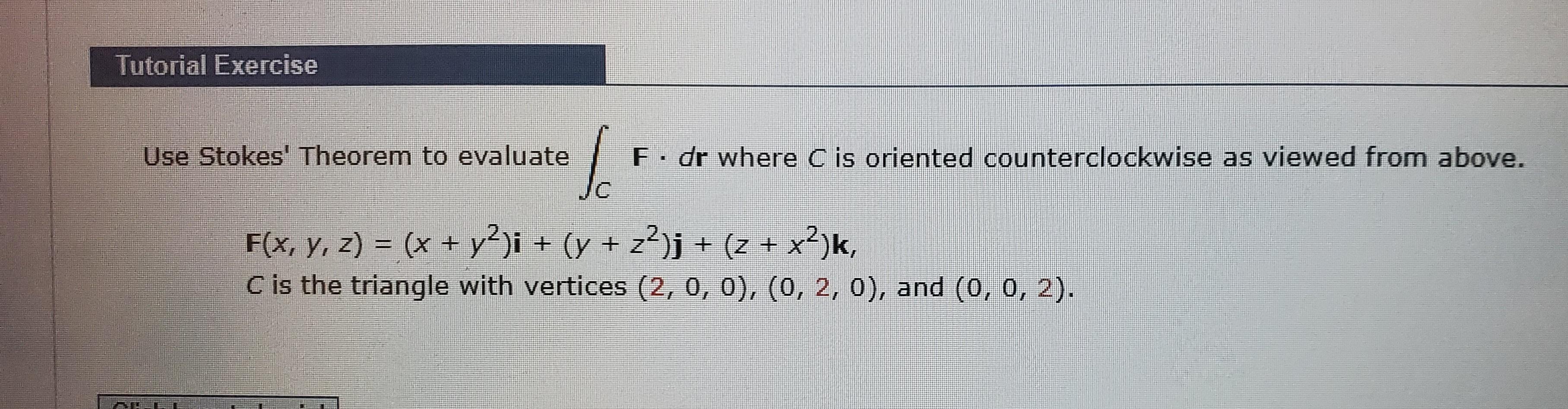 Solved Use Stokes' Theorem to evaluate ∫CF⋅dr where C is | Chegg.com