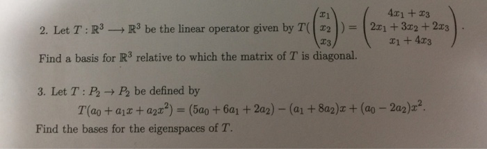 Solved C1 41 + 3 2. Let T : R3 R3 be the linear operator | Chegg.com