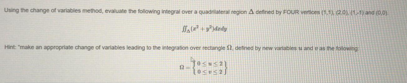 Solved Using the change of variables method, evaluate the | Chegg.com