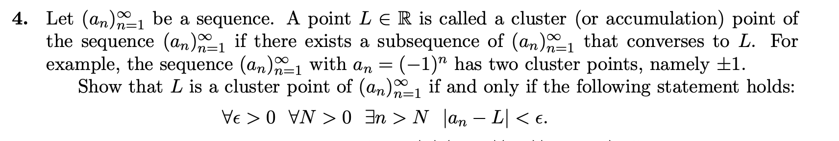 Solved n= n= n 4. Let (an)=1 be a sequence. A point Le R is | Chegg.com