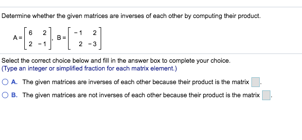 Solved Determine whether the given matrices are inverses of | Chegg.com