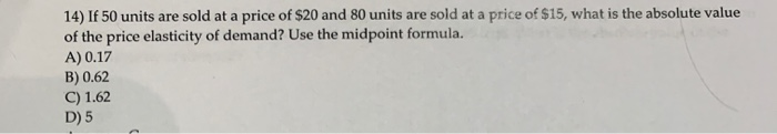 Solved the absolute value of price elasticity of demand at | Chegg.com