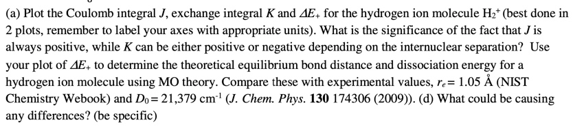 (a) Plot the Coulomb integral J, exchange integral K | Chegg.com