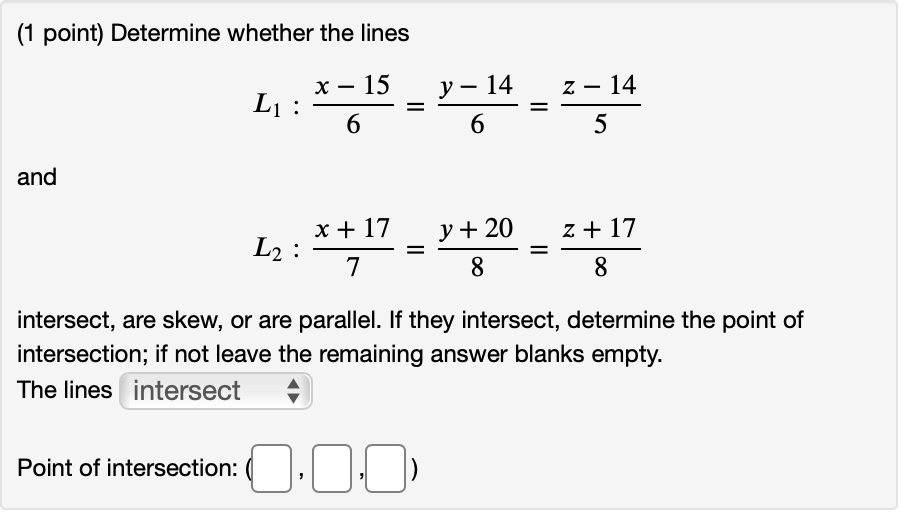 Solved (1 point) Find the intersection of the lines r(t) = | Chegg.com