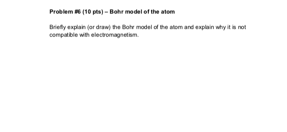 Solved Problem \#6 (10 pts) - Bohr model of the atom Briefly | Chegg.com