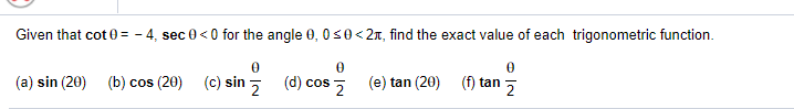 Solved Given that cot0 = - 4, sec 0