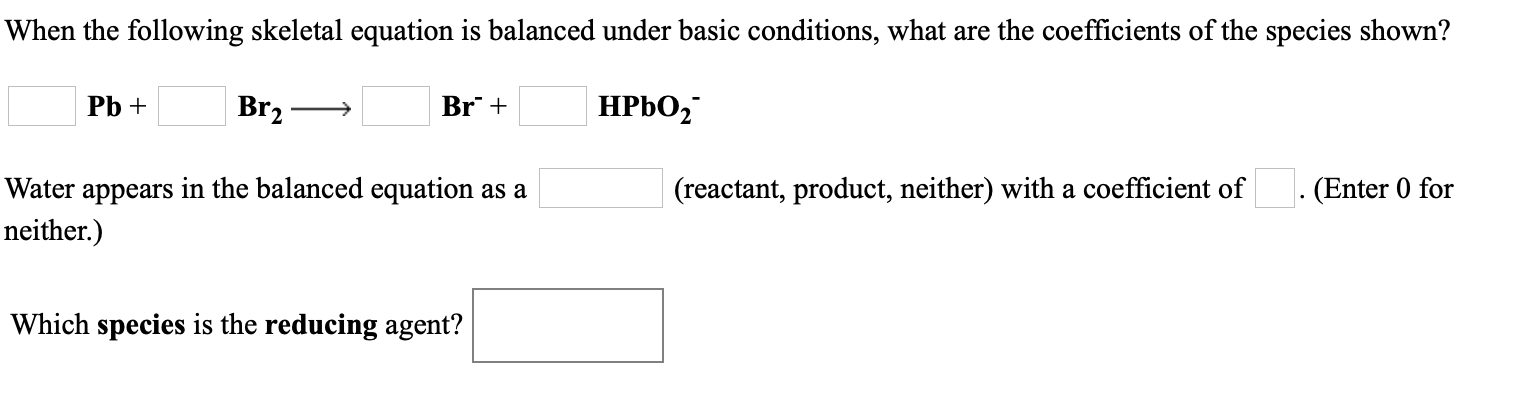 Solved When the following skeletal equation is balanced | Chegg.com
