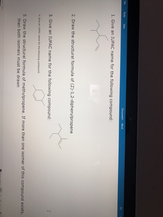Solved 1. Give an IUPAC name for the following compound Draw | Chegg.com