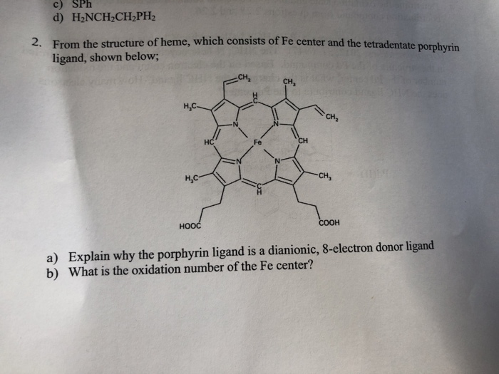 Solved c) SPh d) H-NCH,CH-PH2 2. From the structure of heme, | Chegg.com