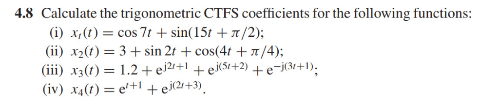 Solved 4.8 Calculate the trigonometric CTFS coefficients for | Chegg.com
