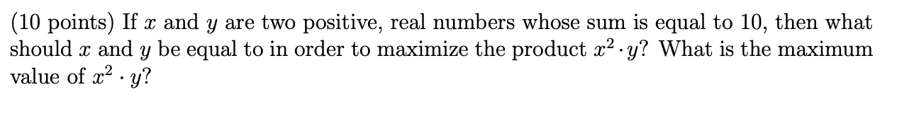 Solved (10 points) If x and y are two positive, real numbers | Chegg.com