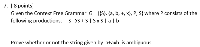 Solved 7. [ 8 points] Given the Context Free Grammar | Chegg.com