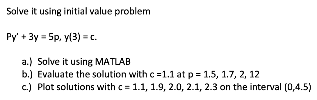 Solved Solve it using initial value problem Py' + 3y = 5p, | Chegg.com