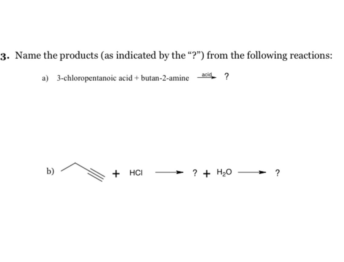 Solved 3. Name the products (as indicated by the "?") from | Chegg.com