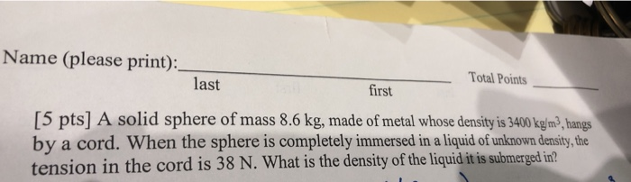 Solved Name (please print): Total Points last first [5 pts] | Chegg.com