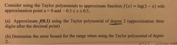 Solved Consider using the Taylor polynomials to approximate | Chegg.com