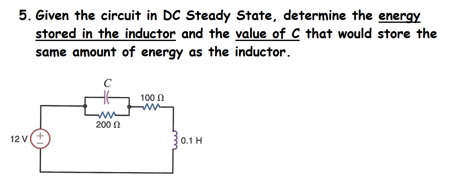 Solved 5. Given the circuit in DC Steady State, determine | Chegg.com