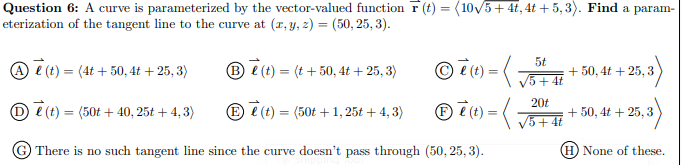 Solved Question 6: A curve is parameterized by the | Chegg.com