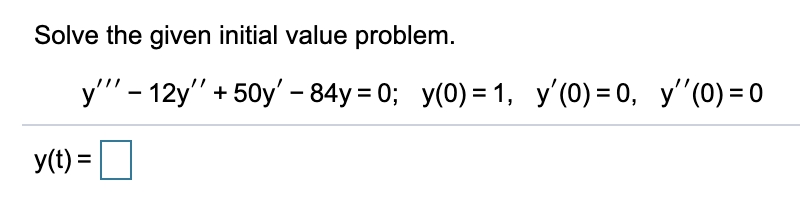 Solved Solve the given initial value problem. y''' – 12y'' + | Chegg.com