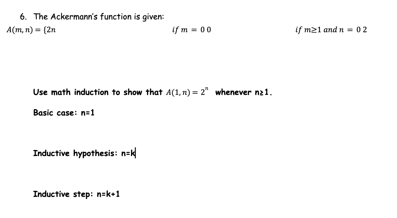 Solved 6. The Ackermann's function is given: A(m,n)={2n if | Chegg.com