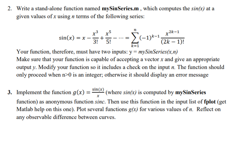 Solved 2. Write a stand-alone function named mySinSeries.m, | Chegg.com